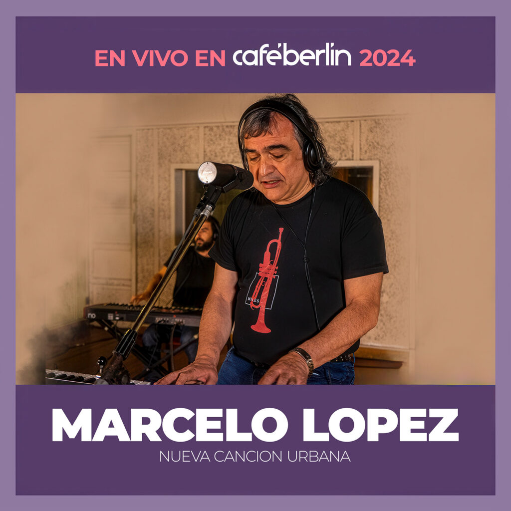 En Vivo en Café Berlin 2024 - Marcelo Lopez